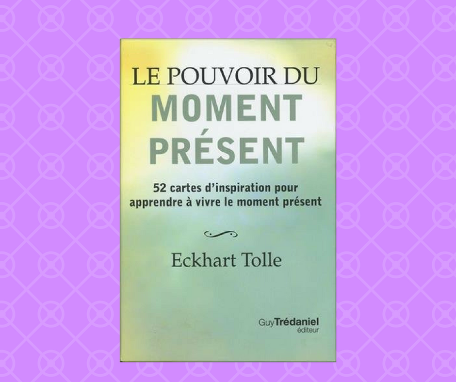 52 cartes pour apprendre à vivre le moment présent | ÊTRE SPIRITUEL